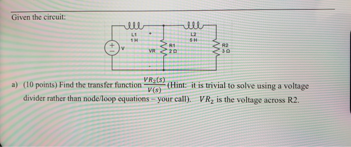 Solved Given the circuit: R1 VR 20 VR (s) a) (10 points) | Chegg.com