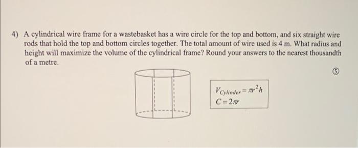 Solved 4) A cylindrical wire frame for a wastebasket has a | Chegg.com