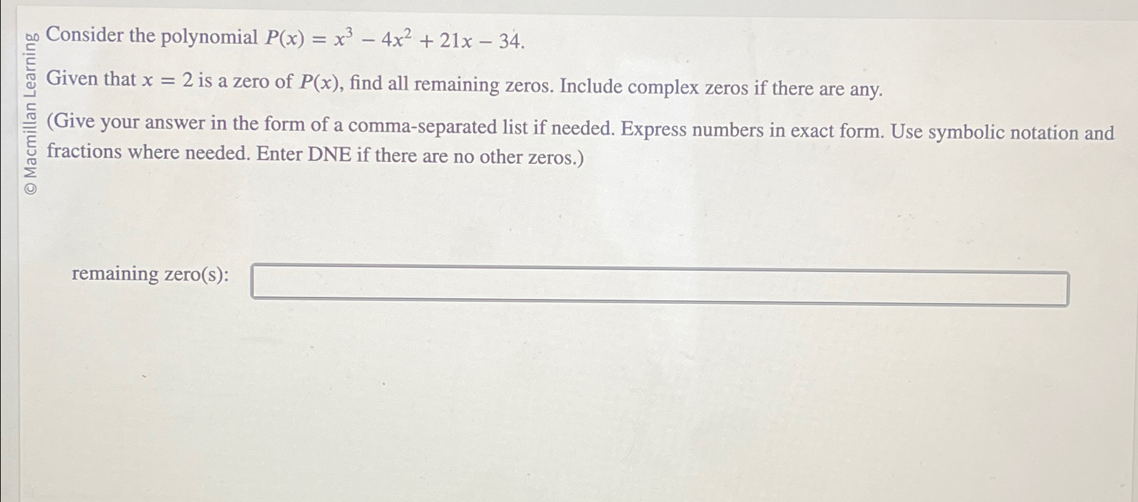 Solved Consider the polynomial P(x)=x3-4x2+21x-34.Given that | Chegg.com
