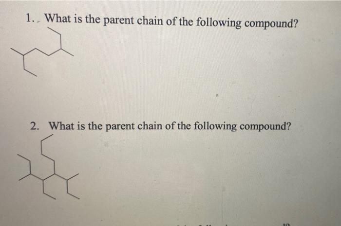 Solved 1. What is the parent chain of the following | Chegg.com