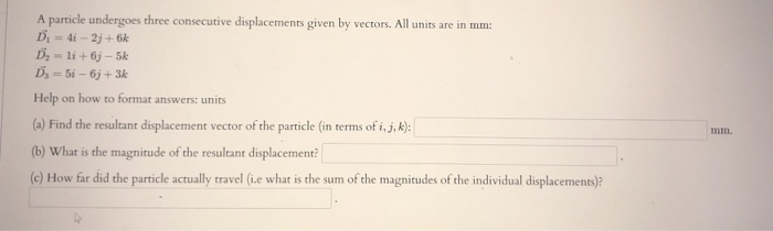 Solved A particle undergoes three consecutive displacements | Chegg.com