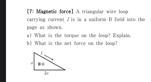 Solved [7: Magnetic force] A triangular wire loop carrying | Chegg.com