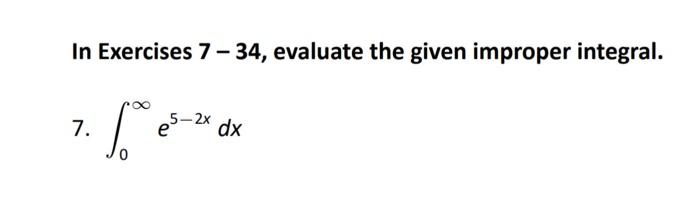 Solved In Exercises 7-34, evaluate the given improper | Chegg.com