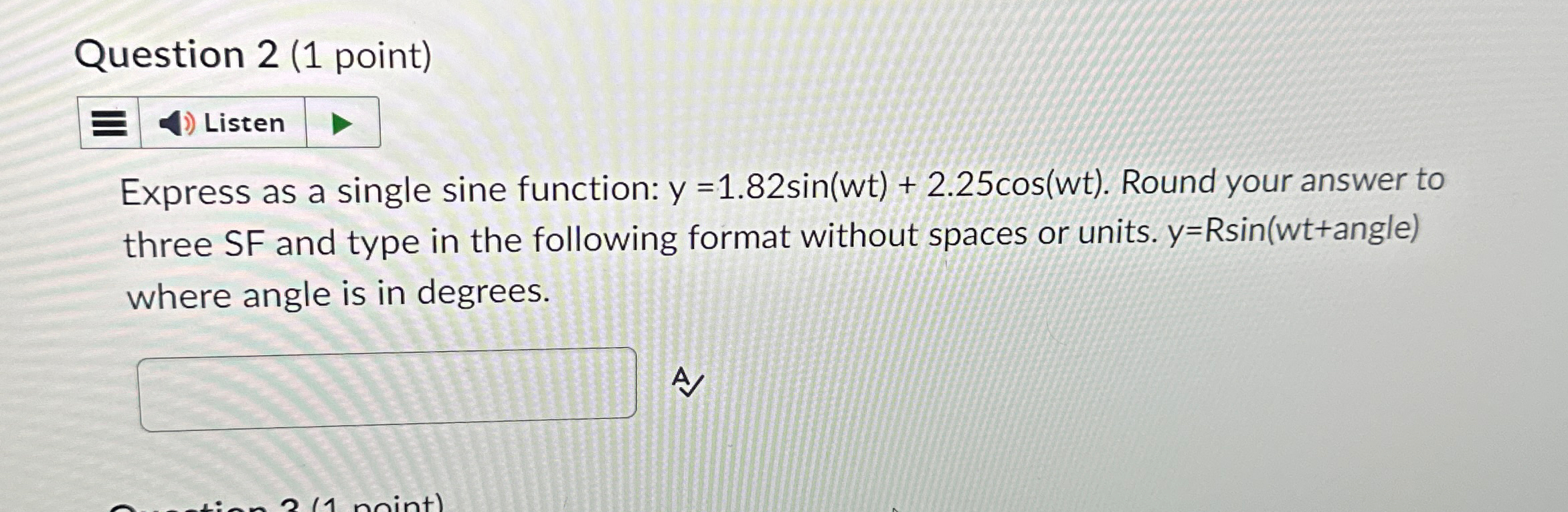 Solved Question 2 (1 ﻿point)Express as a single sine | Chegg.com