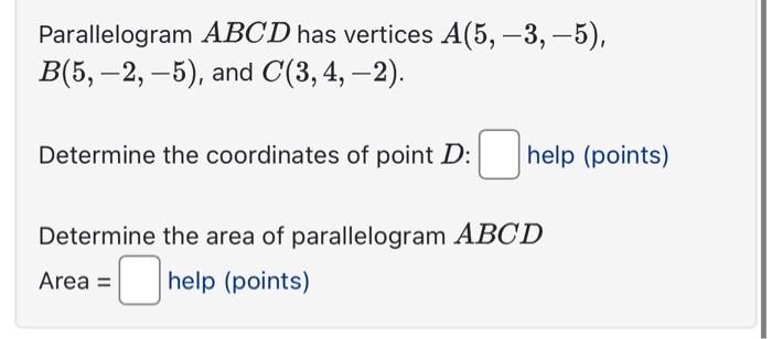 Solved Parallelogram ABCD has vertices A(5,−3,−5), | Chegg.com