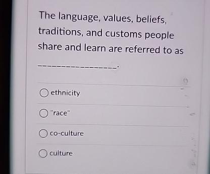 Solved The language, values, beliefs, traditions, and | Chegg.com