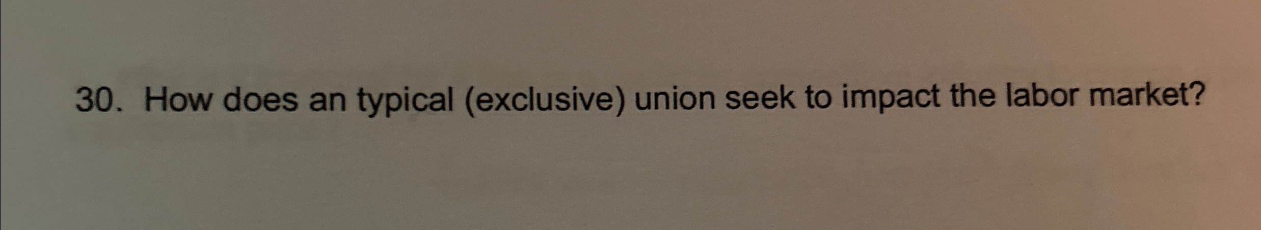 Solved How does an typical (exclusive) ﻿union seek to impact | Chegg.com