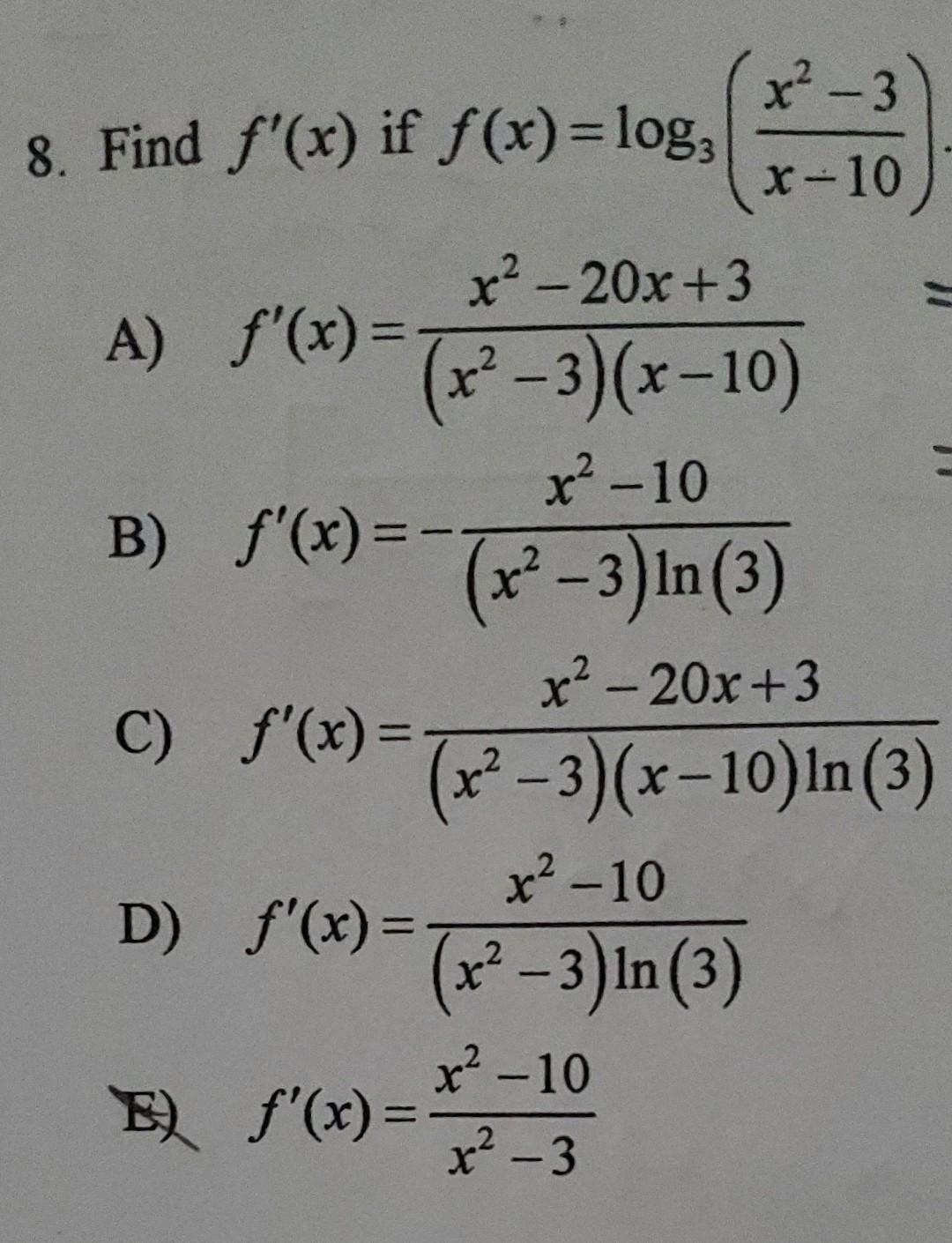 Solved Find f′(x) if f(x)=log3(x−10x2−3) A) | Chegg.com