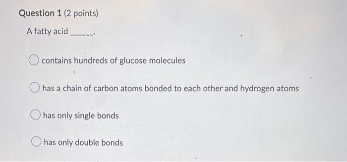 Solved A fatty acid contains hundreds of glucose molecules | Chegg.com