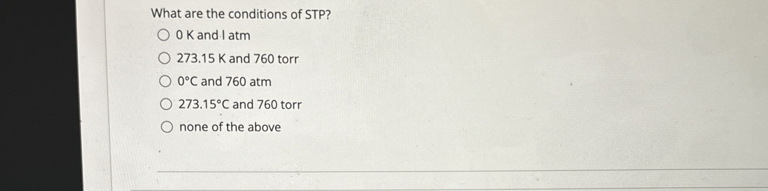 Solved What are the conditions of STP?0 ﻿K and I atm273.15 | Chegg.com