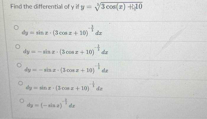 [Solved]: the differential of y if y=33cos(x)thi10 dy=sinx(