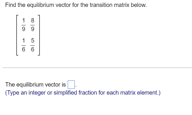 Solved Find the equilibrium vector for the transition matrix | Chegg.com