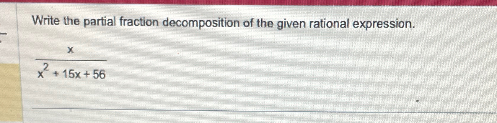 Solved Write The Partial Fraction Decomposition Of The Given