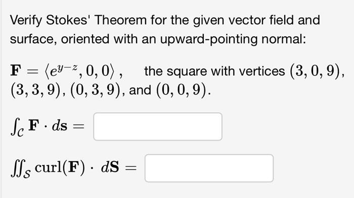 Solved Verify Stokes' Theorem for the given vector field and | Chegg.com