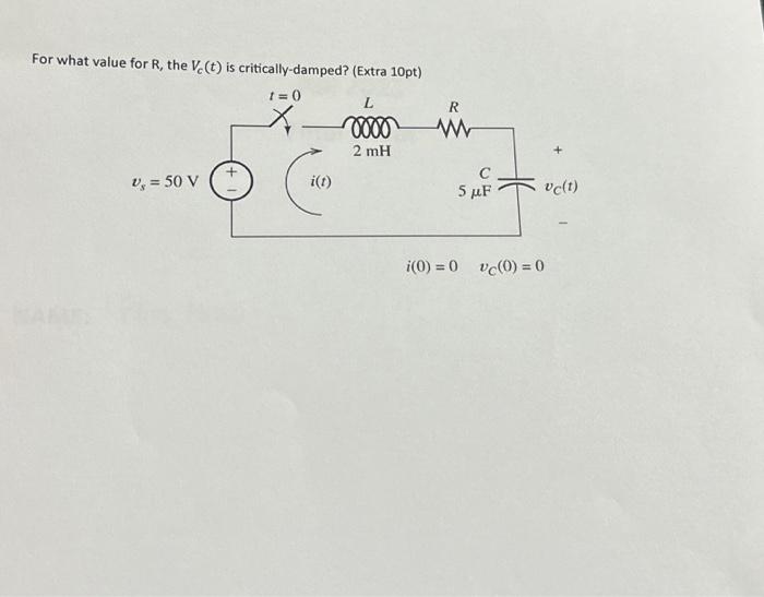 Solved For what value for R, the Vc(t) is critically-damped? | Chegg.com