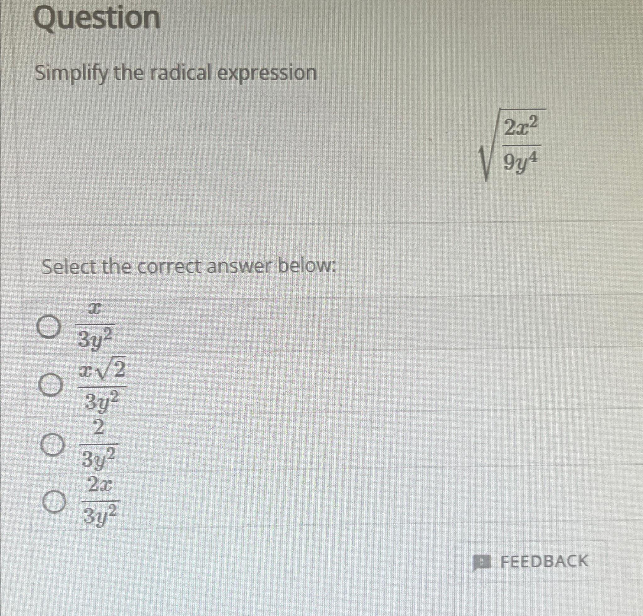 Solved QuestionSimplify the radical expression2x29y42Select | Chegg.com Solved QuestionSimplify the radical expression2x29y42Select | Chegg.com