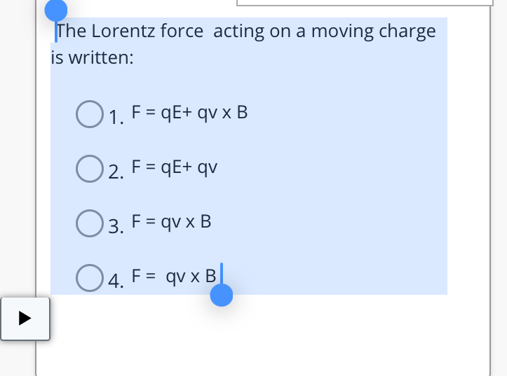 Solved The Lorentz force acting on a moving chargeis | Chegg.com