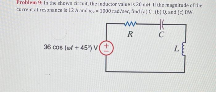 Solved Problem 9: In the shown circuit, the inductor value | Chegg.com