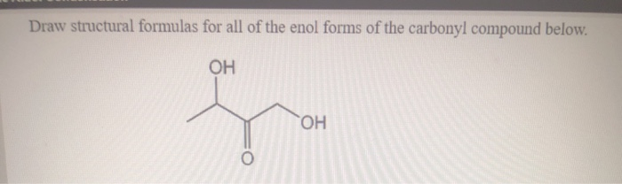 Solved Draw structural formulas for all of the enol forms of | Chegg.com