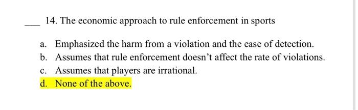 Solved 14. The economic approach to rule enforcement in | Chegg.com