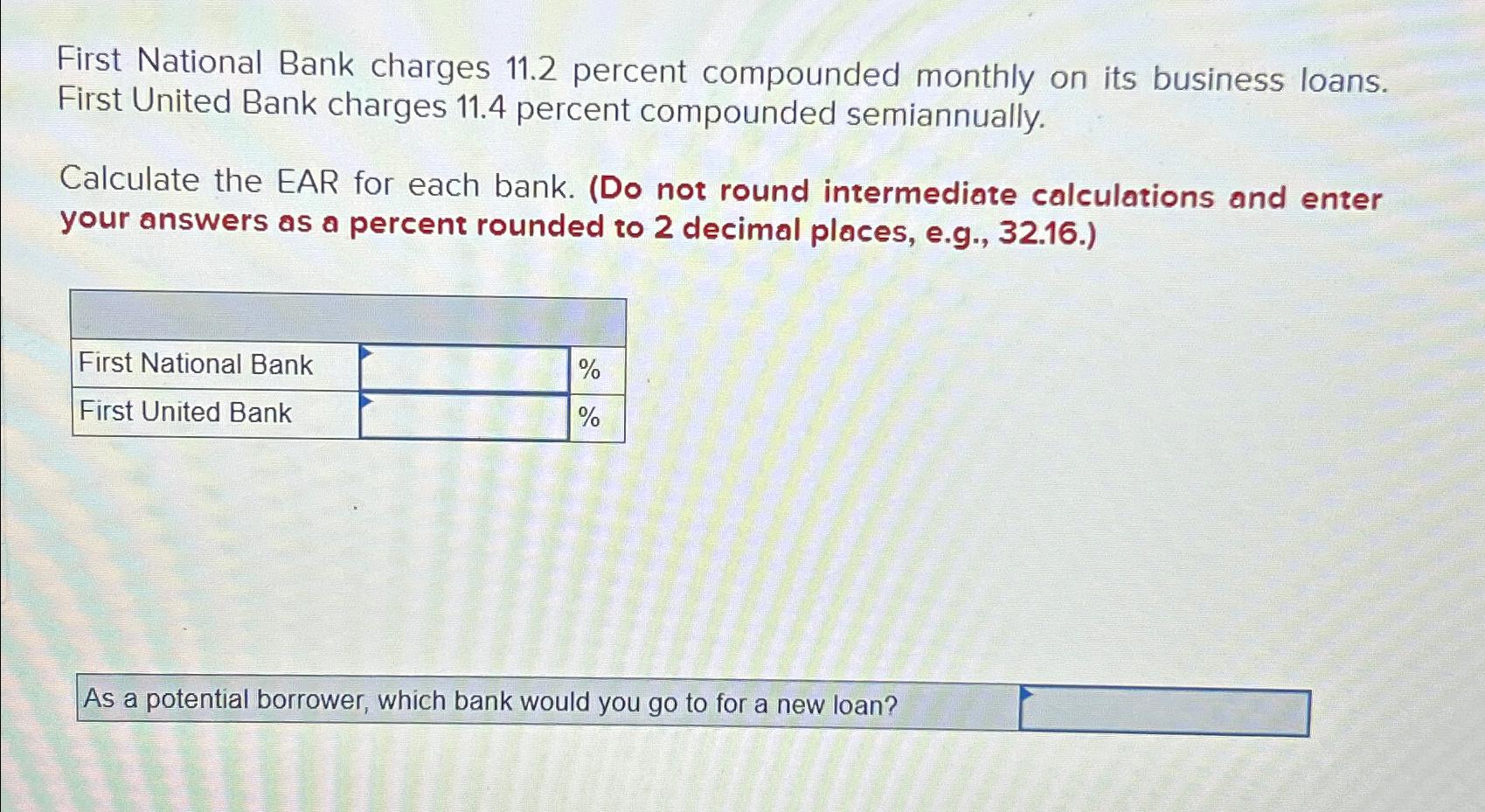 Solved First National Bank charges 11.2 ﻿percent compounded | Chegg.com