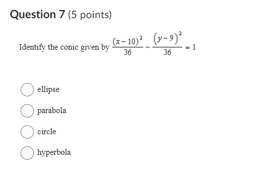 Solved Question 7 (5 points) Identify the conic given by | Chegg.com Solved Question 7 (5 points) Identify the conic given by | Chegg.com