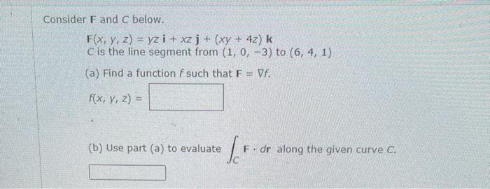 Solved Consider F and C below. F(x,y,z)=yzi+xzj+(xy+4z)k C | Chegg.com