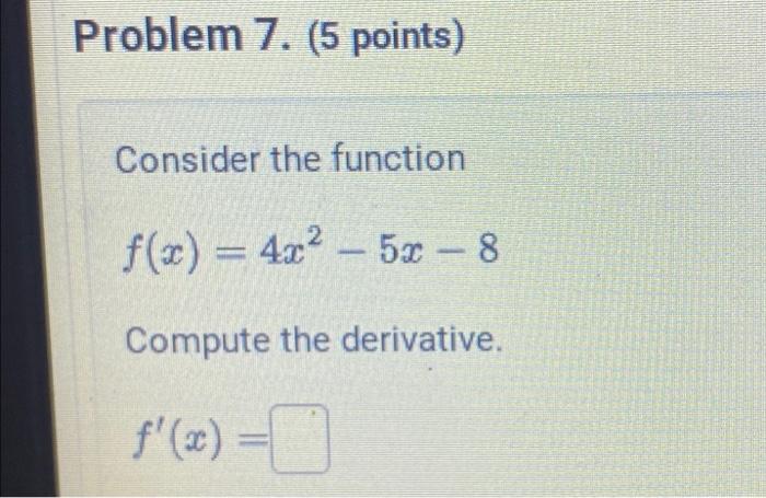 Solved Problem 7. (5 points) Consider the function | Chegg.com