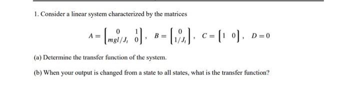 Solved 1. Consider a linear system characterized by the | Chegg.com