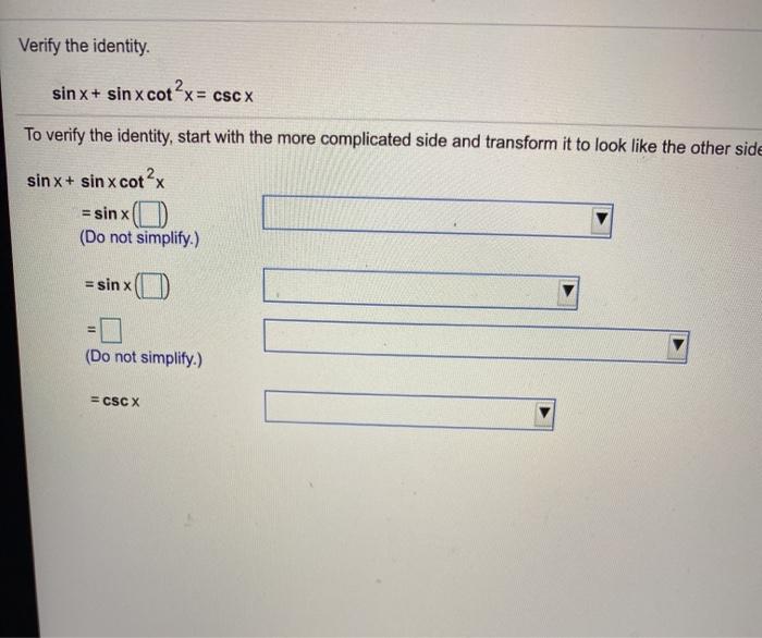 Solved Verify the identity. sin x + sin x cotx= CSC X To | Chegg.com