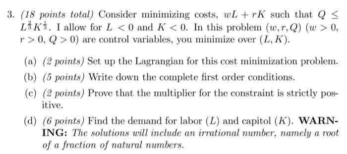 Solved 3. (18 points total) Consider minimizing costs, wL + | Chegg.com Solved 3. (18 points total) Consider minimizing costs, wL + | Chegg.com