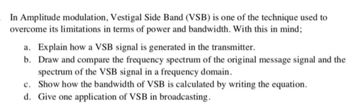Solved In Amplitude modulation, Vestigal Side Band (VSB) is | Chegg.com