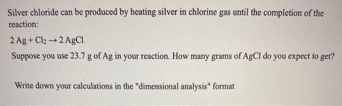 Solved Silver chloride can be produced by heating silver in | Chegg.com