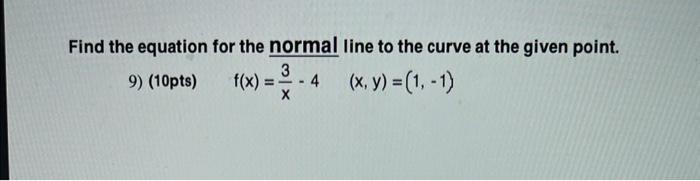 Solved Find the equation for the normal line to the curve at | Chegg.com