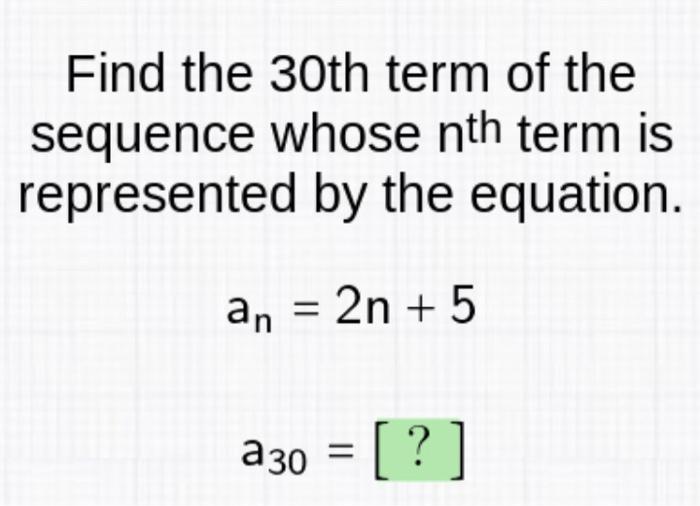 Solved Find the 30th term of the sequence whose nth term is | Chegg.com