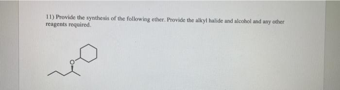Solved 11) Provide the synthesis of the following ether. | Chegg.com