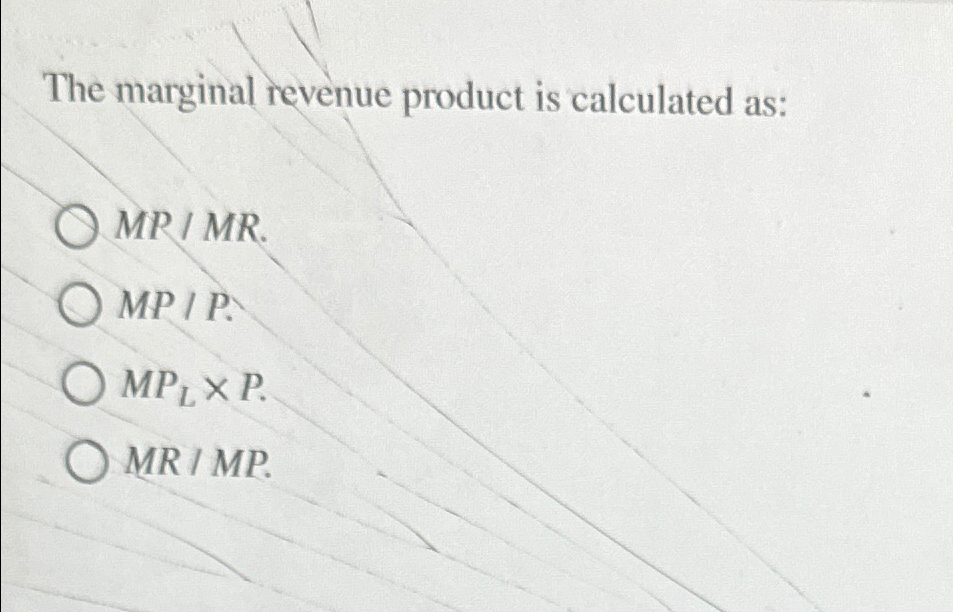 Solved The marginal revenue product is calculated | Chegg.com