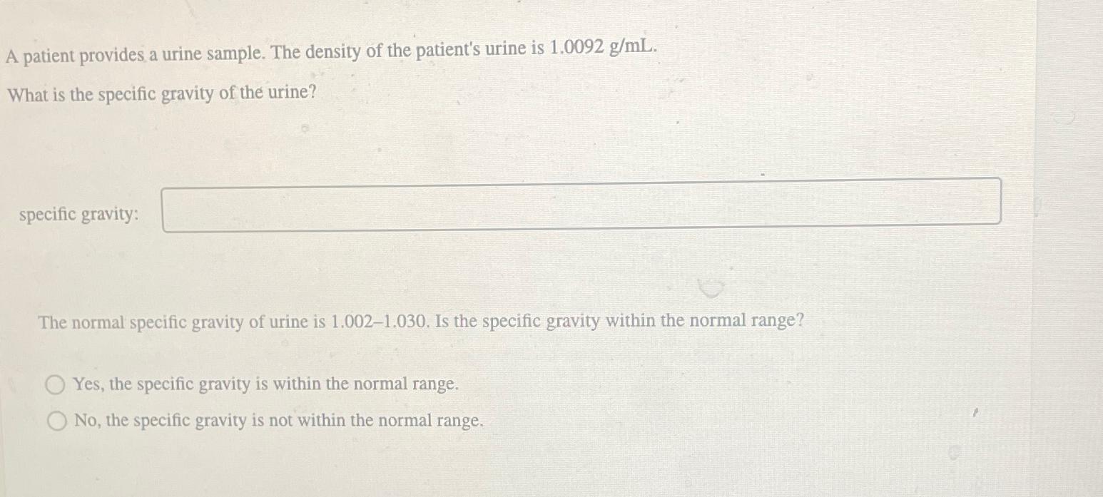 Solved A patient provides a urine sample. The density of the | Chegg.com