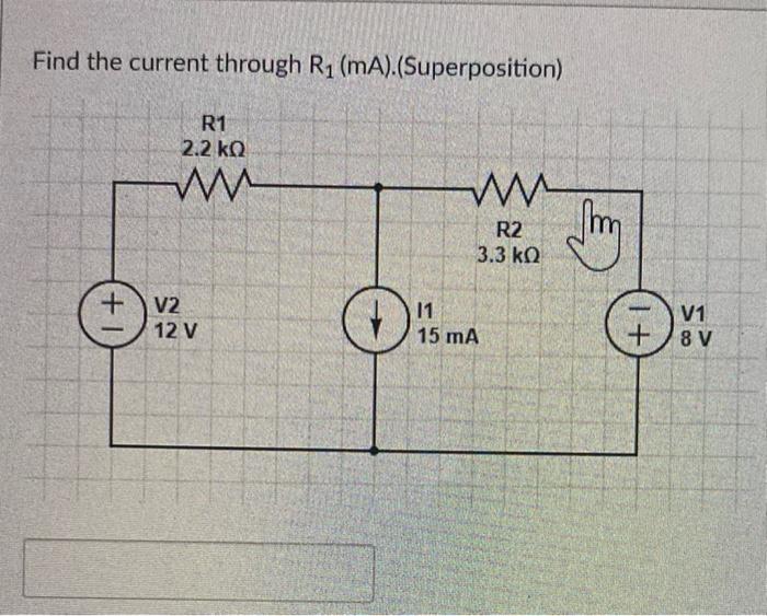 Solved Find the current through R1( mA).(Superposition)Find | Chegg.com