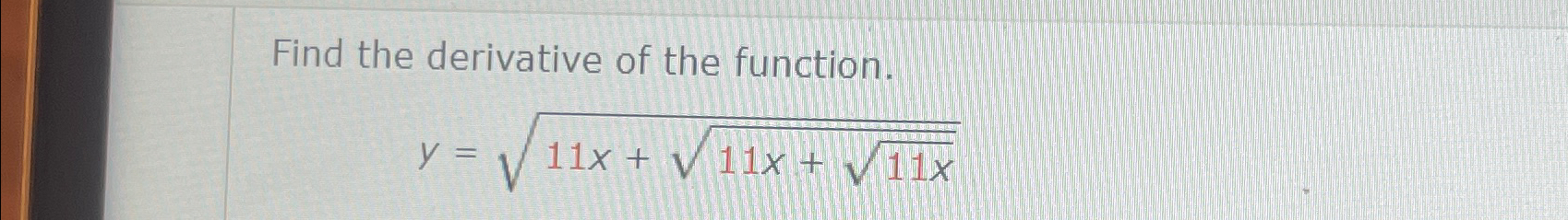 Solved Find the derivative of the function.y=11x+11x+11x222 | Chegg.com