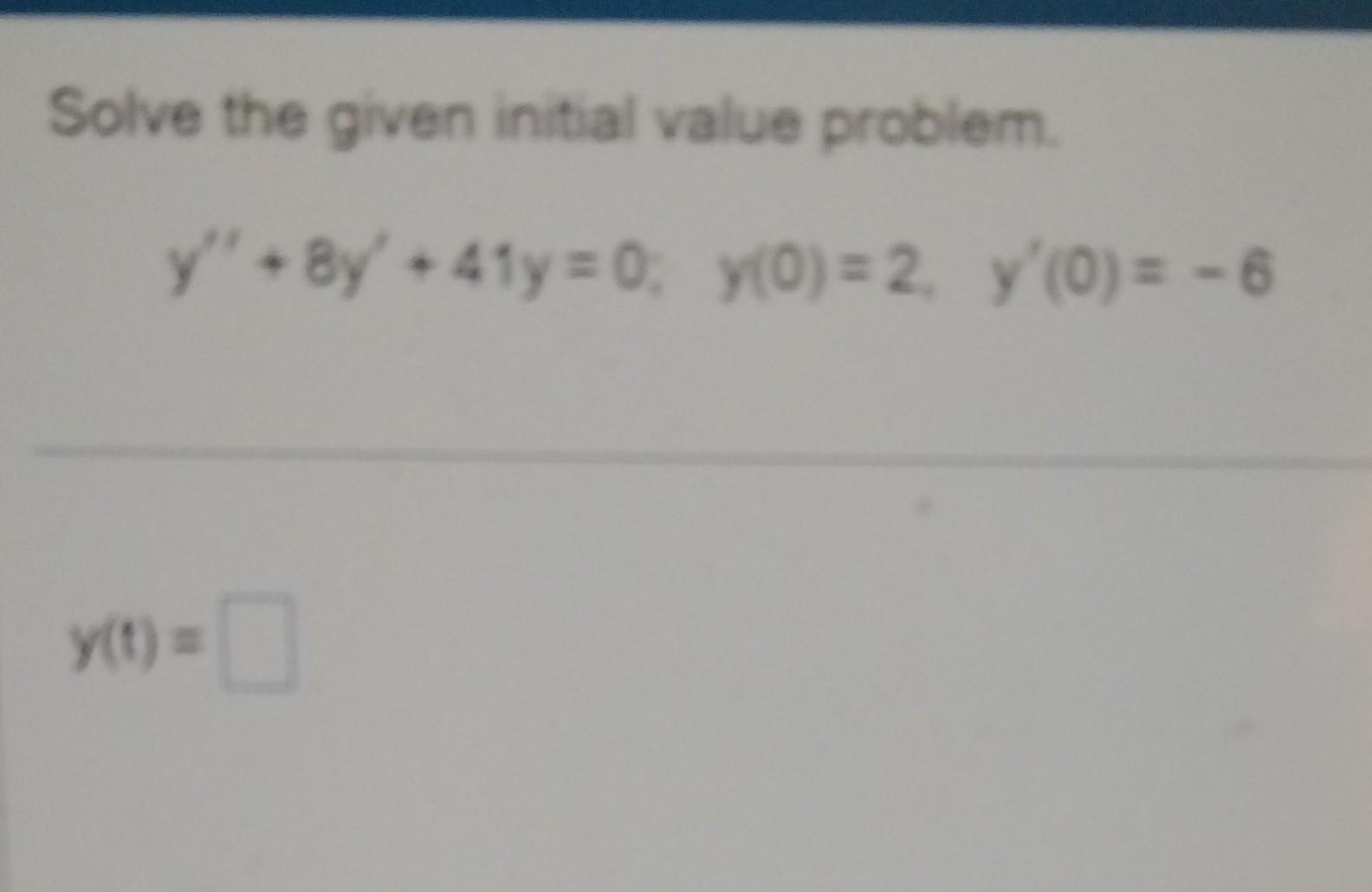 Solved Solve the given initial value problem. | Chegg.com