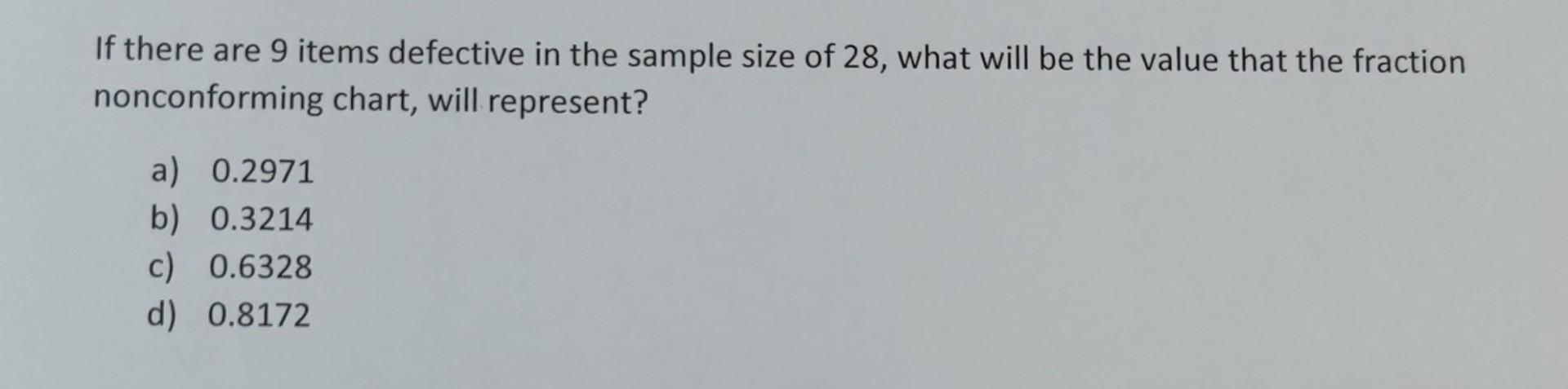 Solved If there are 9 items defective in the sample size of | Chegg.com