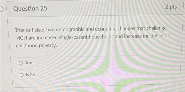 Solved Question 25 2 pts True or False: Two demographic and | Chegg.com