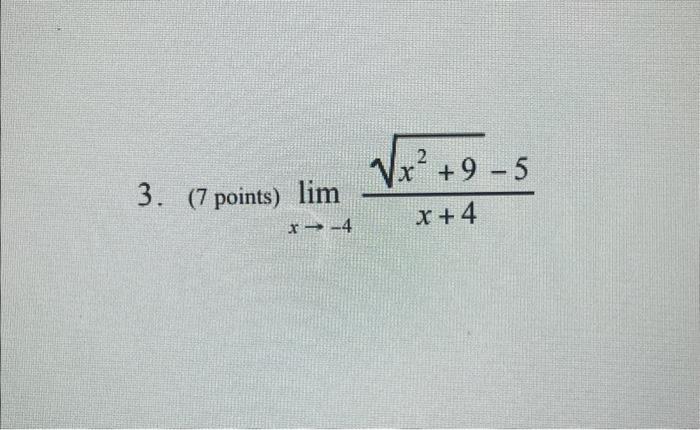 Solved limx→−4x+4x2+9−5 | Chegg.com