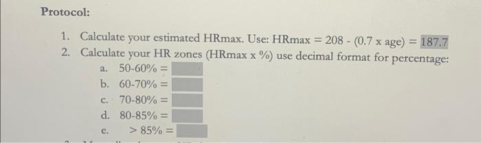 Solved Protocol: 1. Calculate your estimated HRmax. Use: | Chegg.com