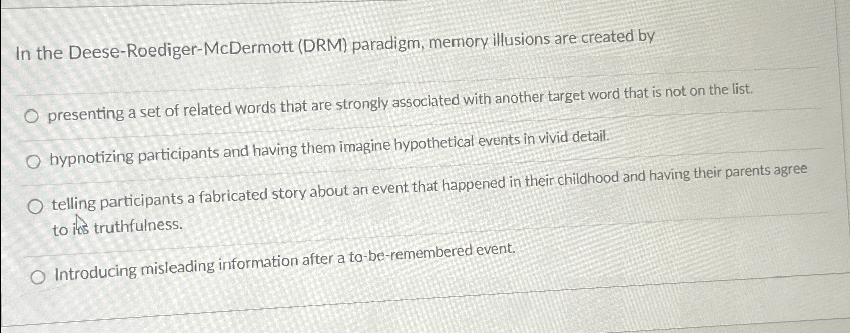 Solved In the Deese-Roediger-McDermott (DRM) ﻿paradigm, | Chegg.com