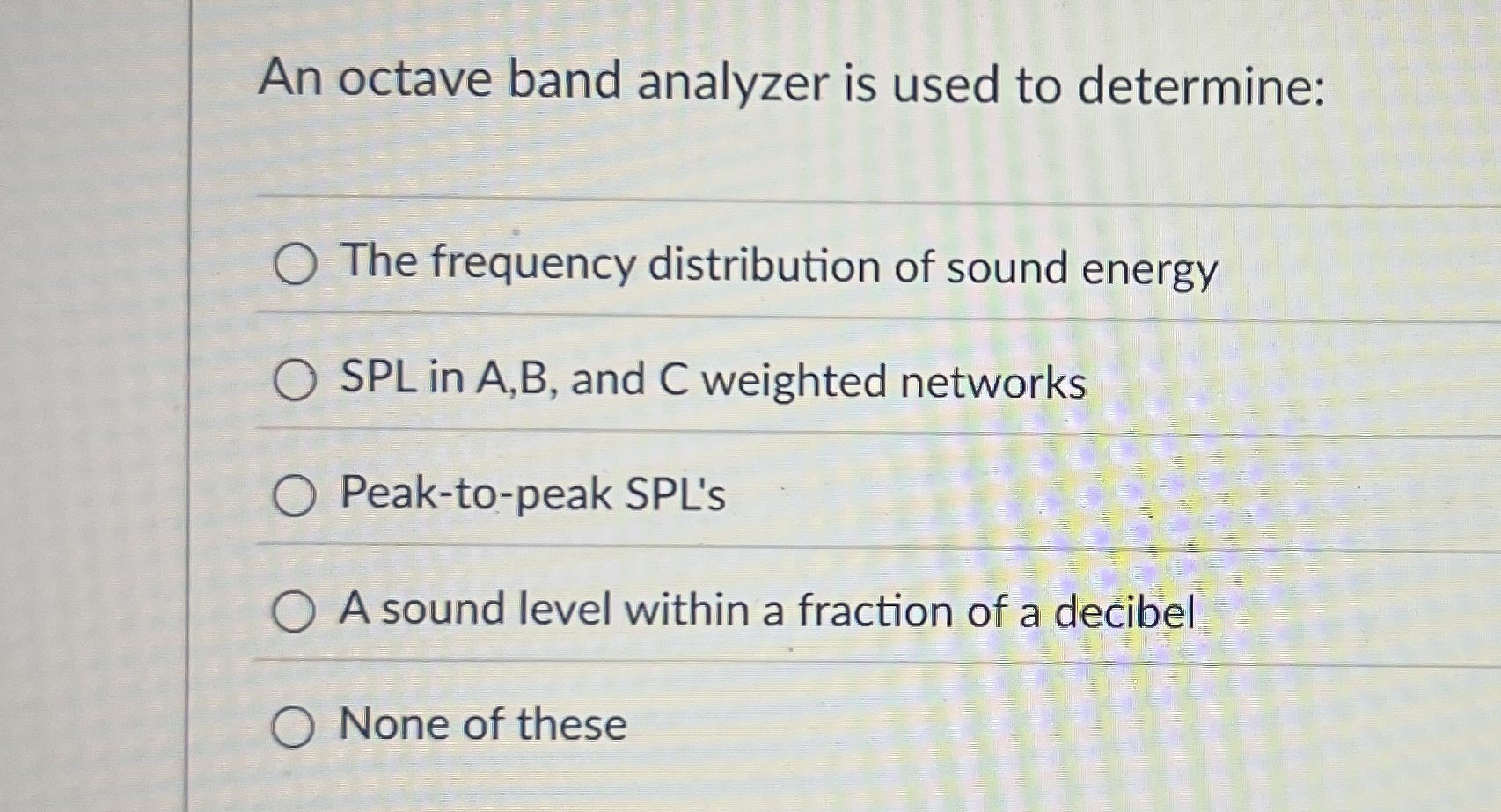 High Quality SOLUTION An octave band analyzer is used to determine:The | Chegg.com