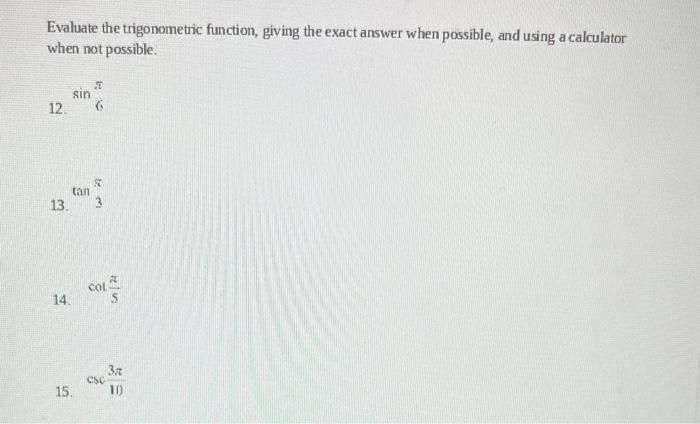 Solved Evaluate the trigonometric function, giving the exact | Chegg.com