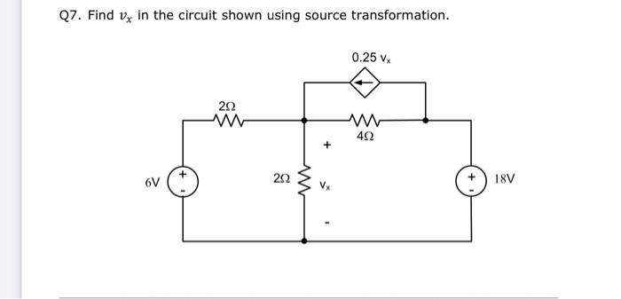 Solved Q7. Find vx in the circuit shown using source | Chegg.com