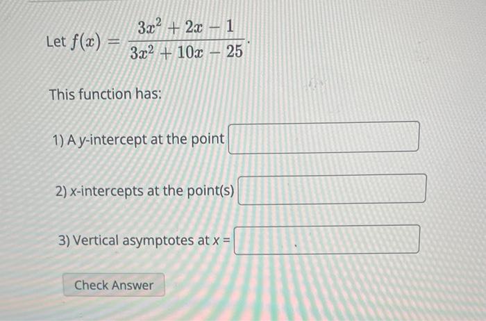 Solved Let F X 3x2 10x−253x2 2x−1 This Function Has 1 A